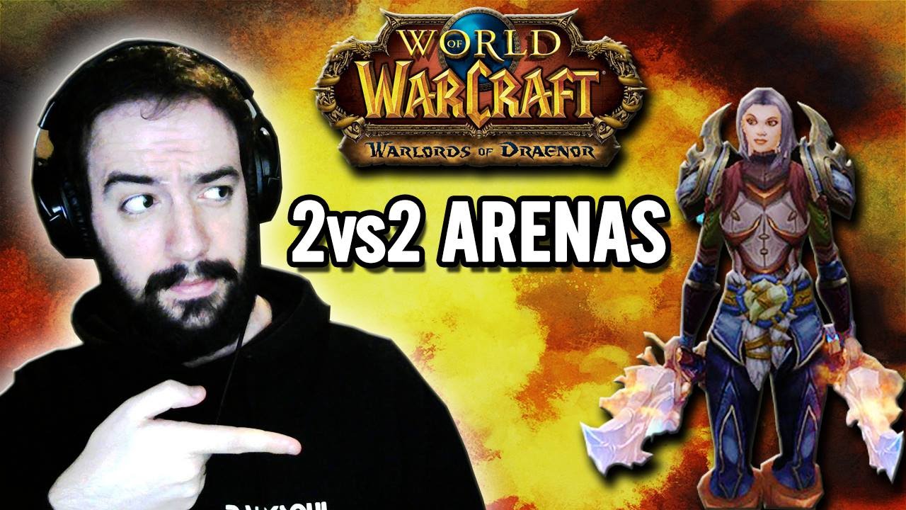 World of Warcraft | Las arenas..están de VUELTA! | ARENAS - level 100 ...