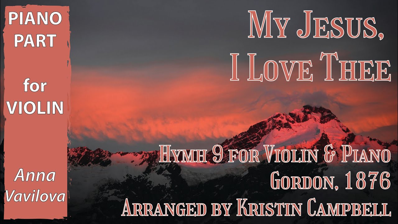 My Jesus, I Love Thee - for violin (piano accompaniment) Hymn 9 - YouTube