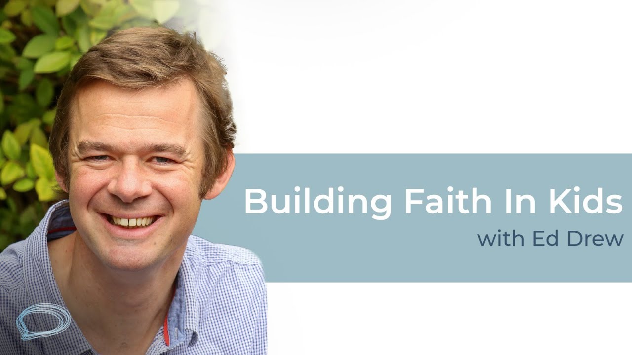 Building Faith In Kids: Interview With Ed Drew - LIVEcast - YouTube