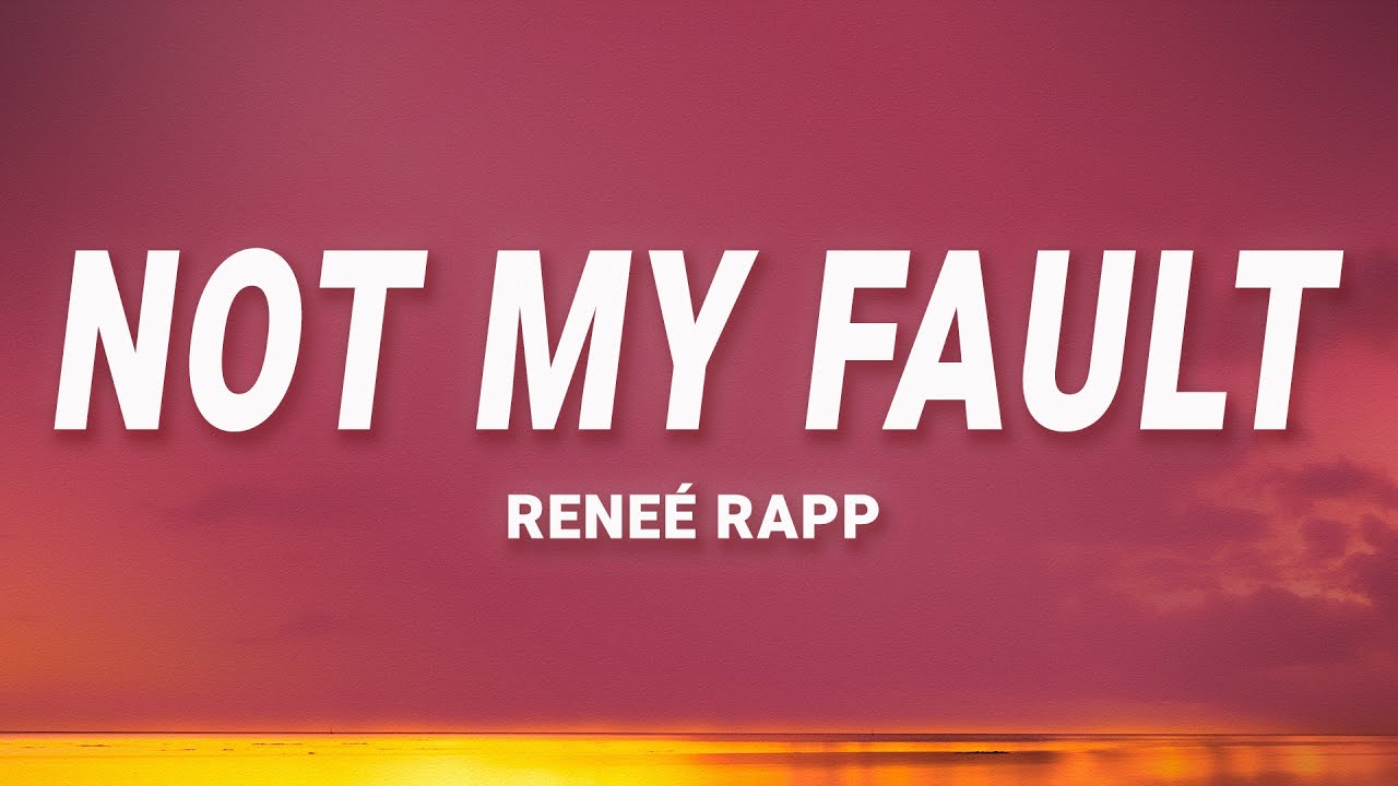 Reneé Rapp - Not My Fault (Lyrics) ft. Megan Thee Stallion - YouTube