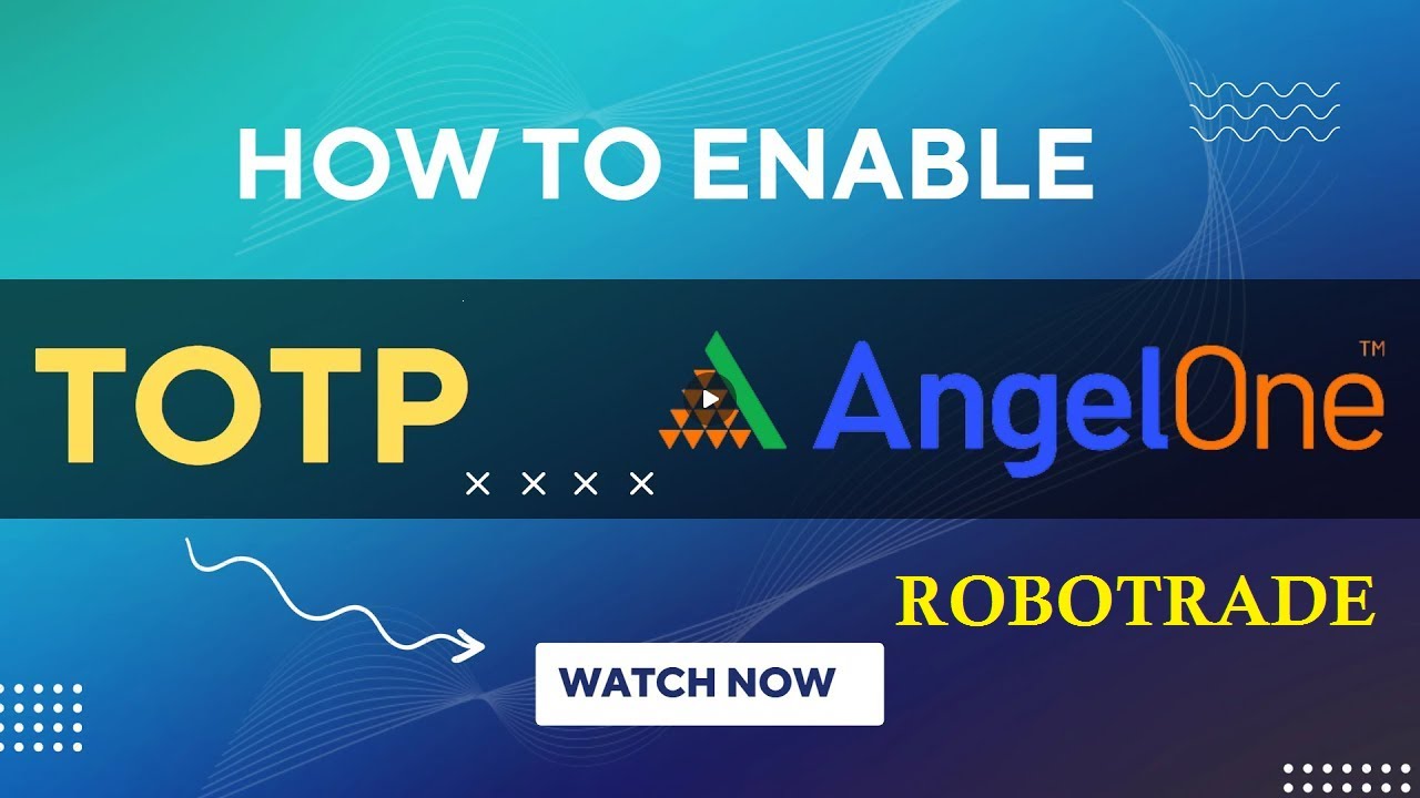 How to Enable TOTP in Angel Broking I Robotrade I - YouTube
