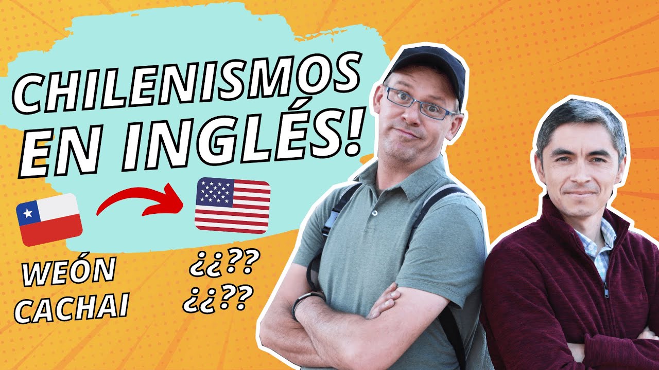 🇨🇱TRANSLATING CHILEAN SPANISH WORDS INTO ENGLISH! - YouTube