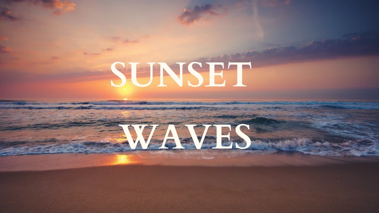 Unwind with Serene Sunset Waves: Beach Sounds Video - YouTube