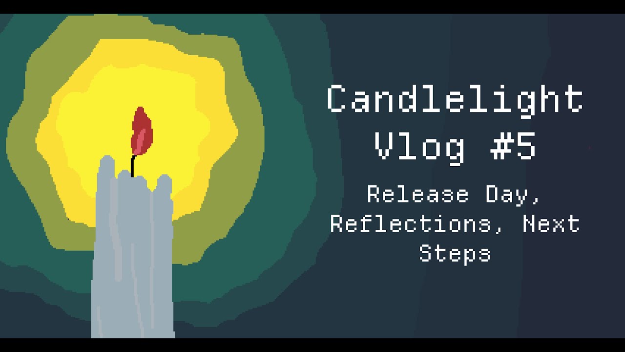 Candlelight Game Development Vlog #5 Release Day, Reflections, Next ...