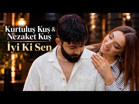 Kurtuluş Kuş & Nezaket Kuş - İyi Ki Sen (Audio)