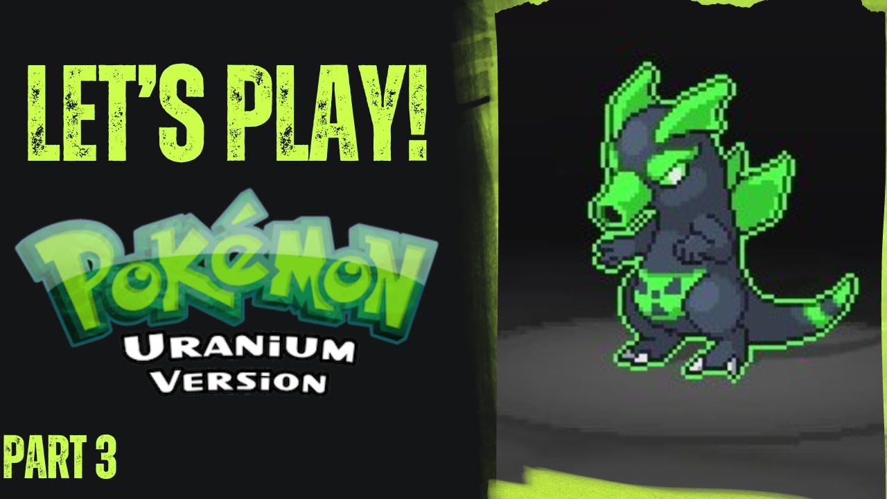 NUCLEAR POKEMON | Pokémon Uranium Let's Play Part 3 - YouTube