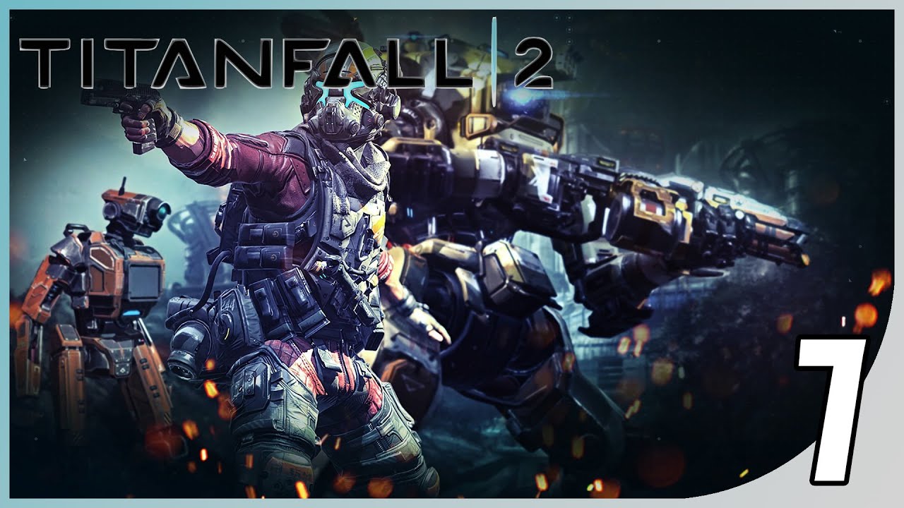 Titanfall 2 - Gameplay Walkthrough Part 7 (FULL GAME)[60 FPS MAX] - YouTube