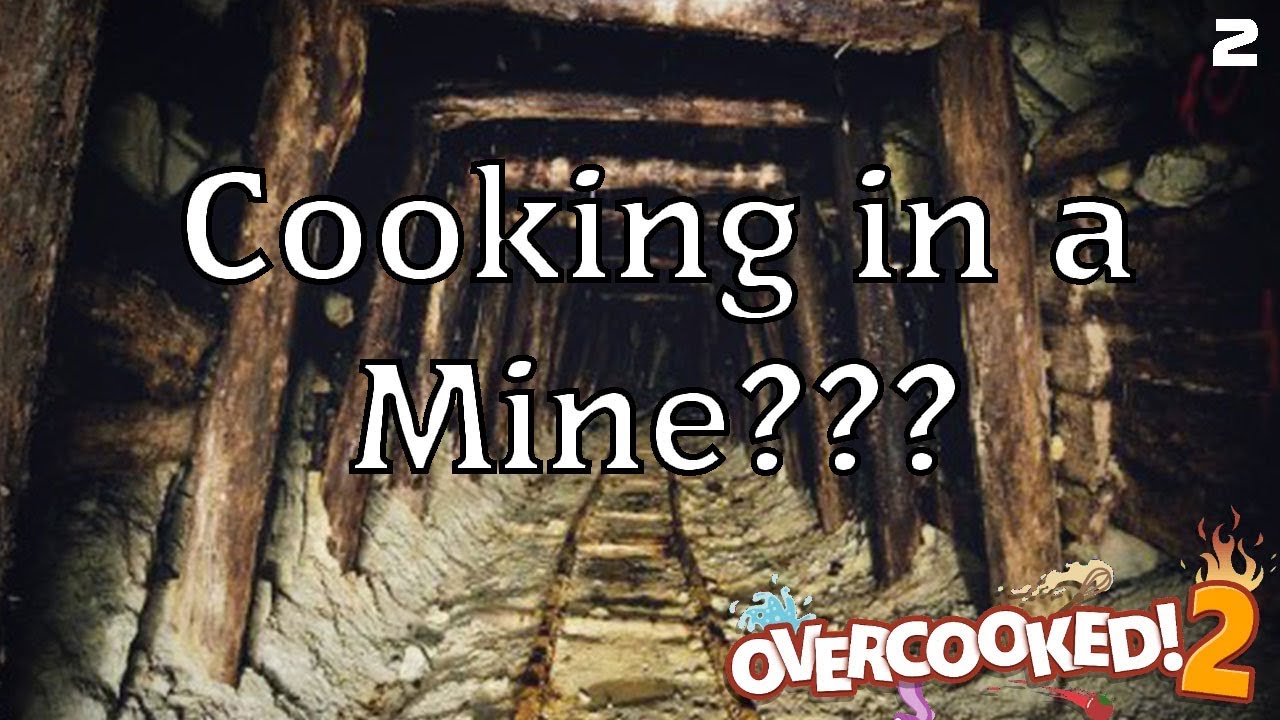 Cooking in a Mine??? - Overcooked 2 (Lvl 2-5 and Kevin 3) [5] - YouTube