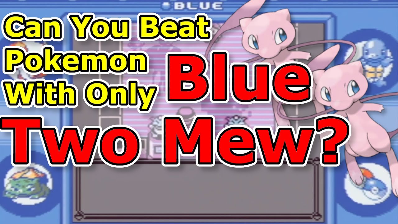 Can You Beat Pokémon Blue With Only Two Mew? (And No Items) - YouTube