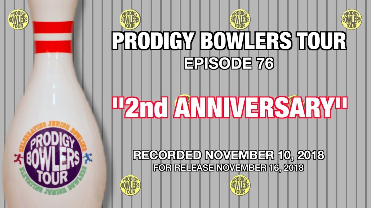 PRODIGY BOWLERS TOUR -- 11-10-2018 -- 2nd ANNIVERSARY - YouTube