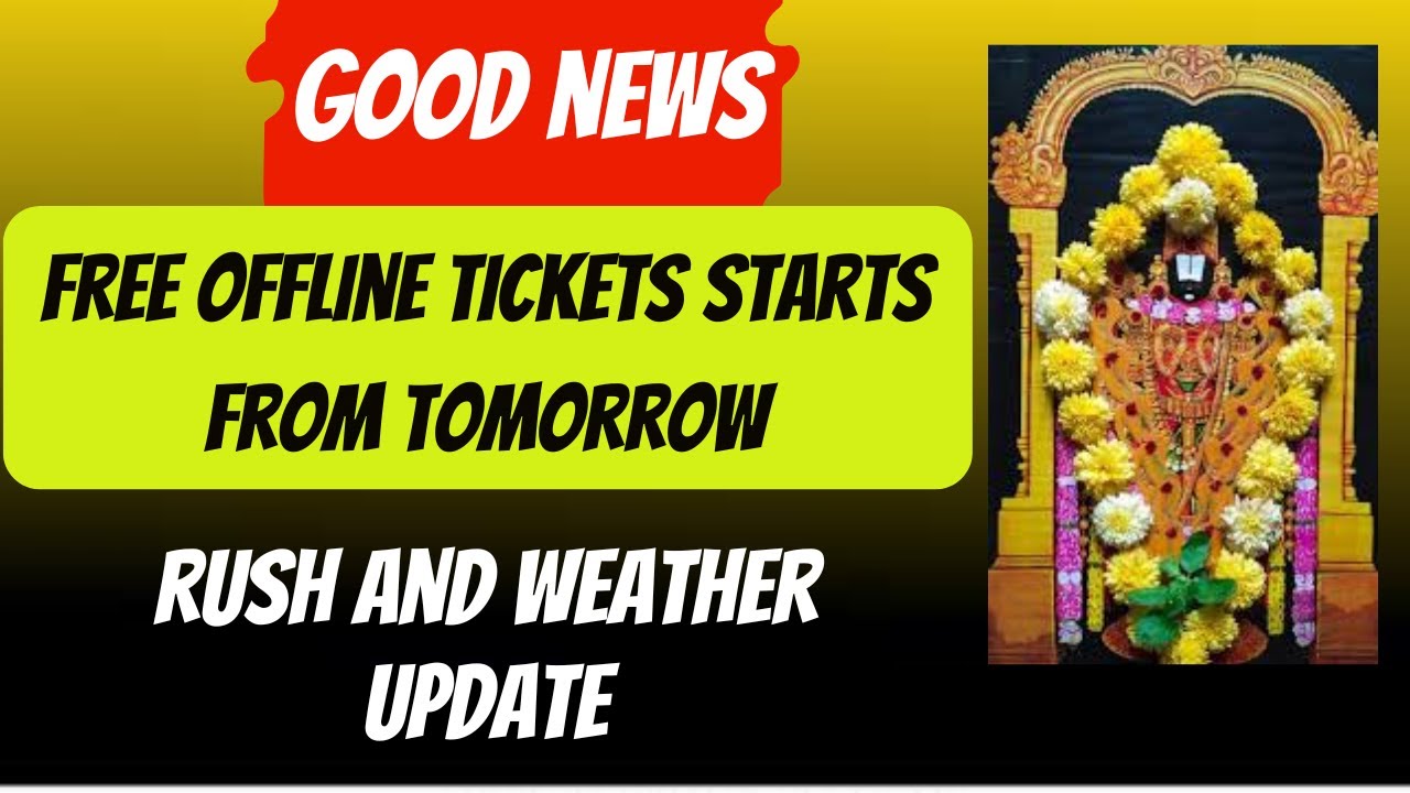 Free Offline Tickets Starts From Tomorrow In Tirupati|Rush And Weather ...