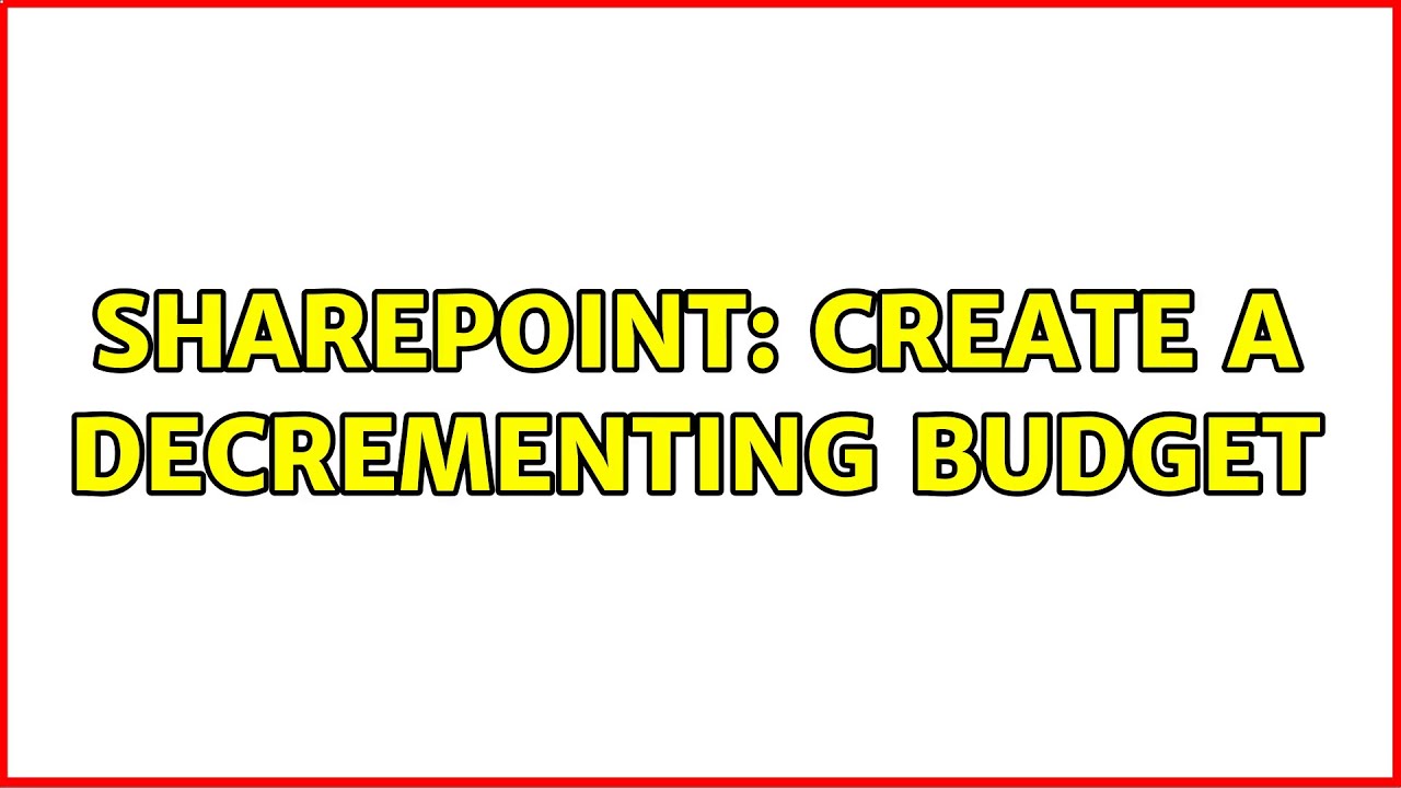 Sharepoint: Create a decrementing budget (2 Solutions!!) - YouTube