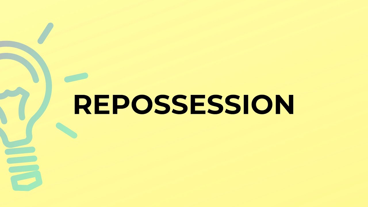 What is the meaning of the word REPOSSESSION? - YouTube