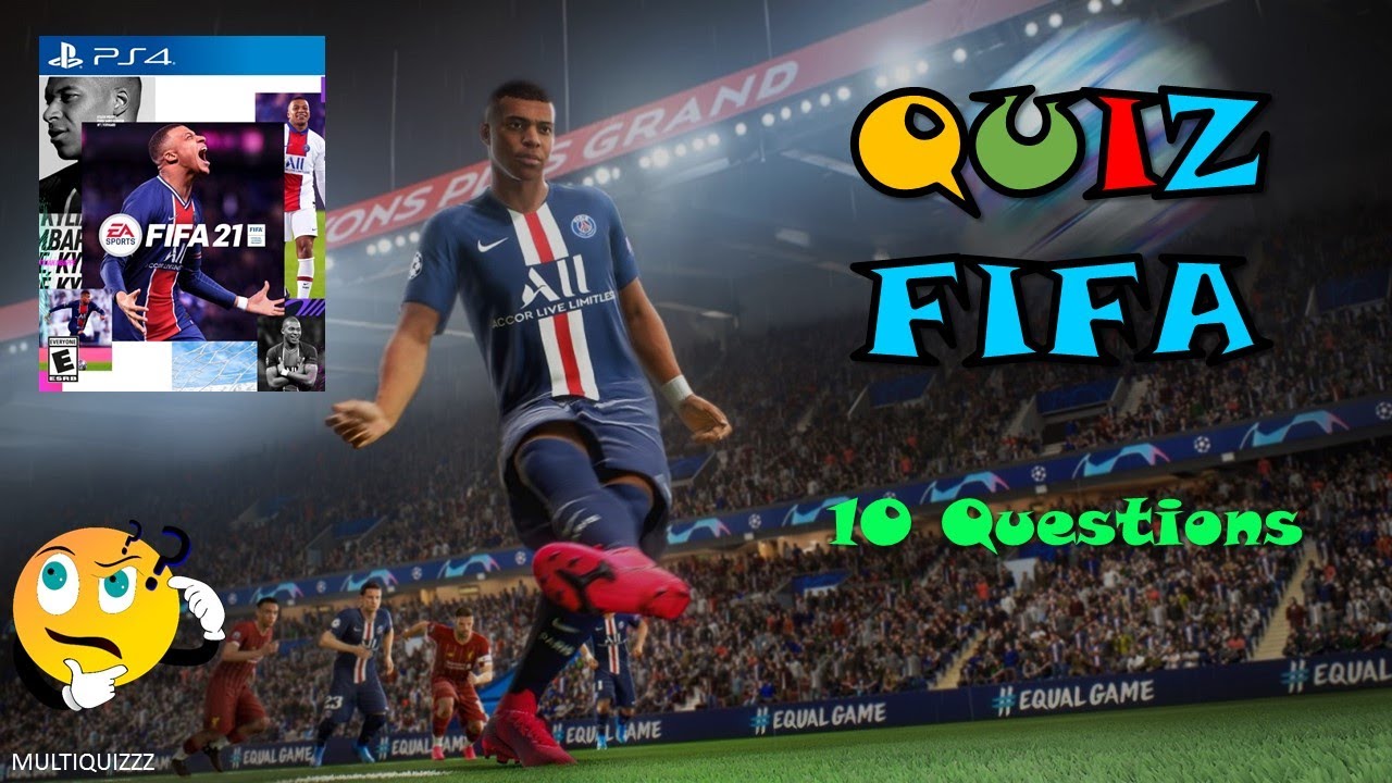 QUIZ FIFA jeu vidéo - Connaissez-vous bien FIFA ? Testez vos ...