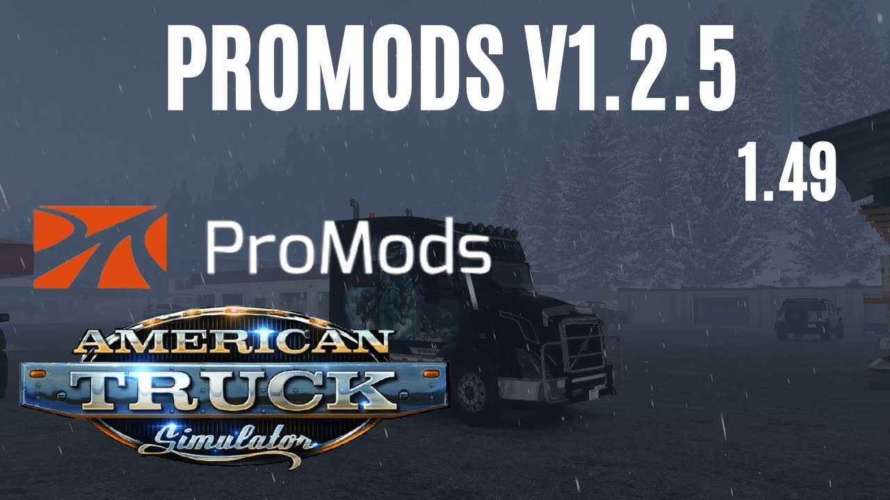 Ats Promods V1.2.5 (CANADA) 1. 49 / AMERICAN TRUCK SIMULATOR - YouTube