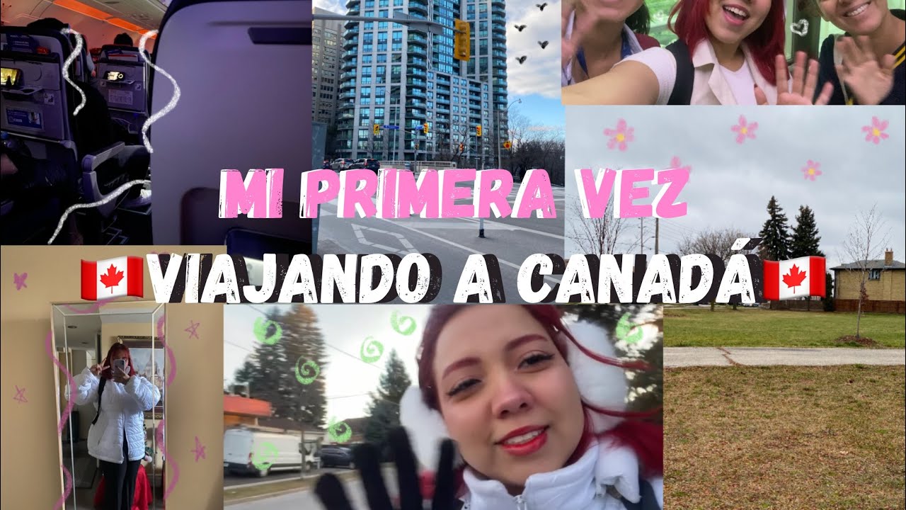 Viajando a Canadá como estudiante por primera vez | Experiencia🇨🇦 - YouTube