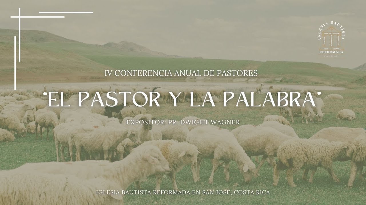 IV Conferencia Anual de Pastores 2025 - "El Pastor y la Palabra" (Pr ...