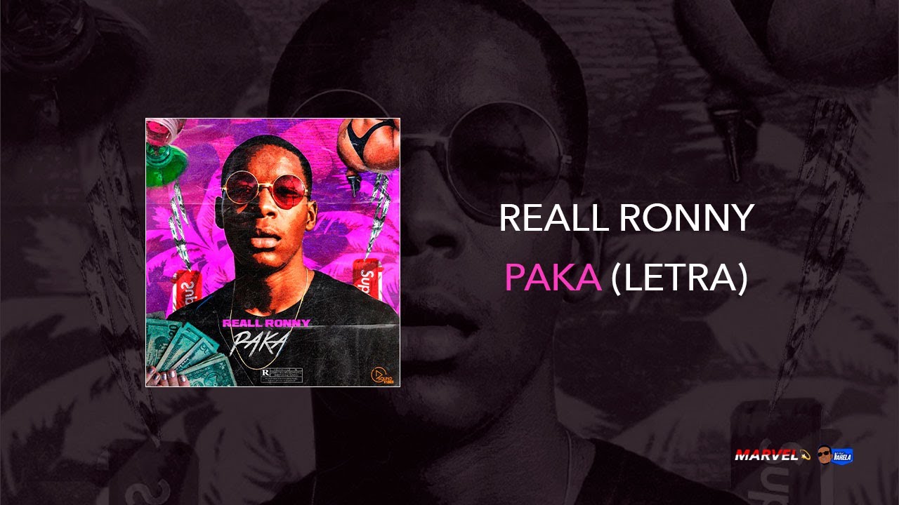 Reall Ronny - Paka (Letra) - YouTube
