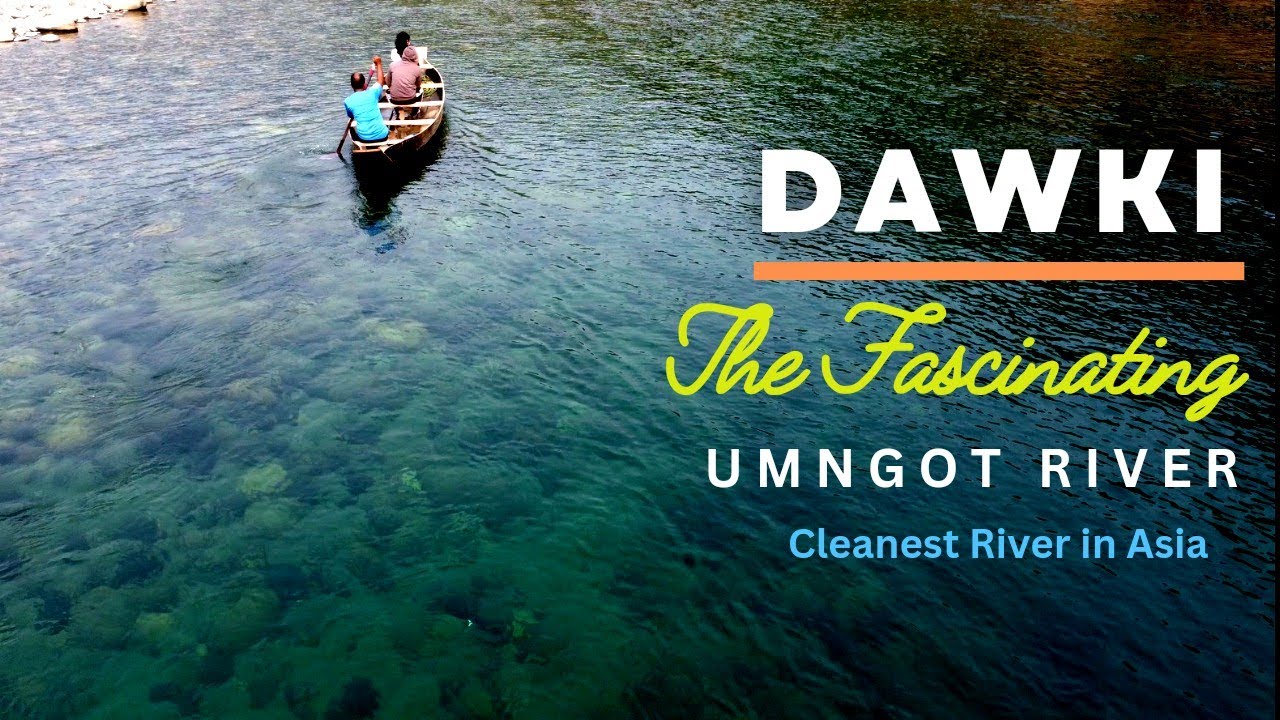 Dawki River Meghalaya | Umngot River India's Most Cleanest River# ...