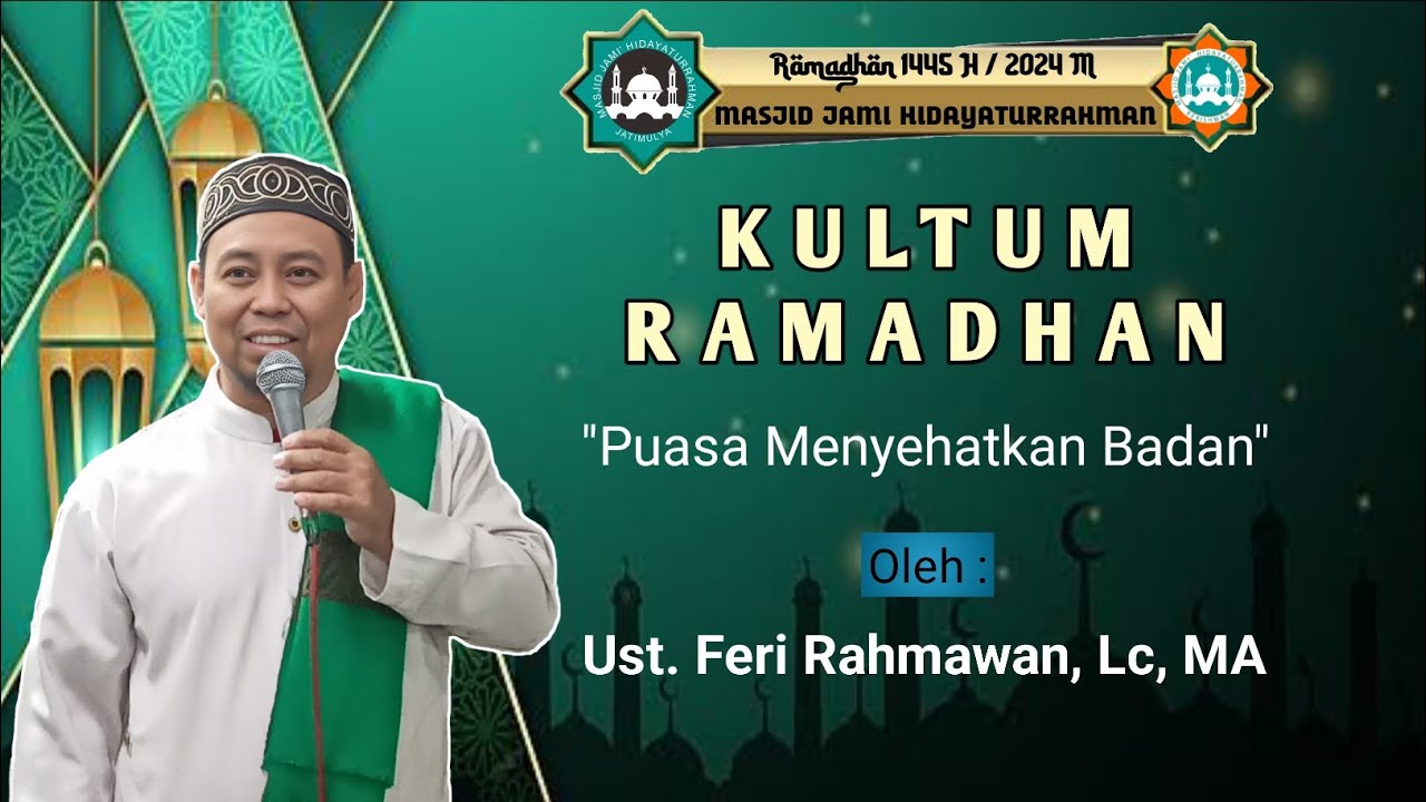 PUASA MENYEHATKAN BADAN // Oleh : Ust. Feri Rahmawan, Lc, MA // Kultum ...