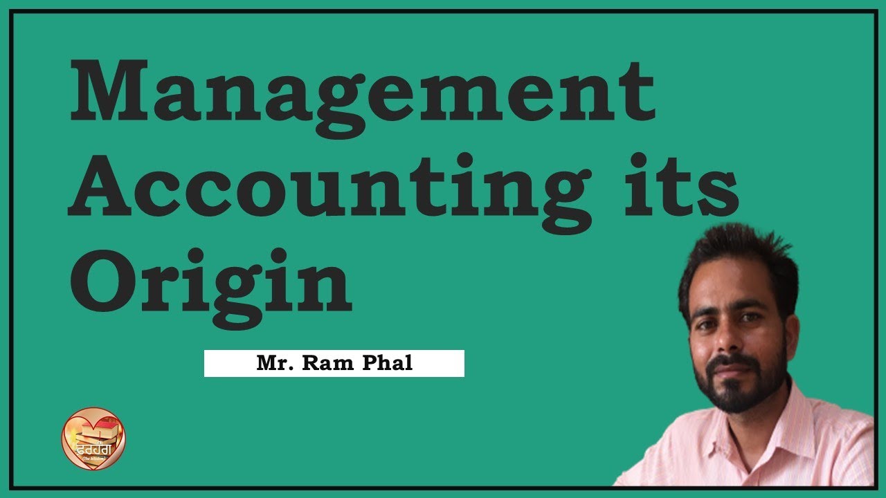 Management Accounting Its Origin | By Prof. Ram Phal for BBA | MBA | B ...