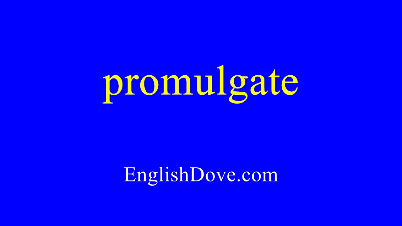 How to pronounce promulgate in American English. - YouTube