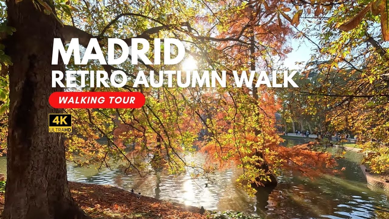 4K Autumn Walk in Retiro Park | Madrid’s Iconic Park in Autumn Colours ...