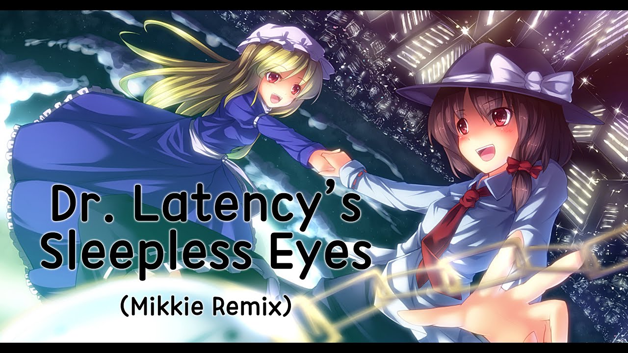 [Touhou] Dr. Latency's Sleepless Eyes - Mikkie Remix - YouTube
