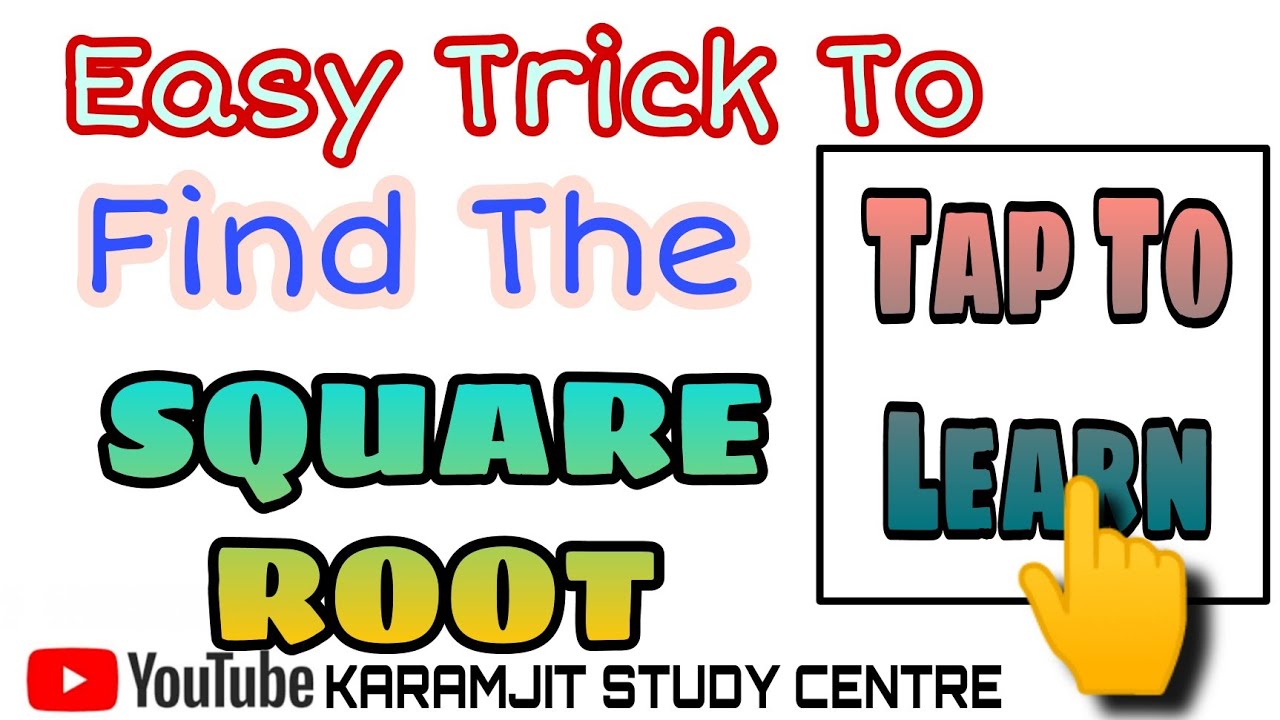 How To Find SQUARE ROOT ~ Easy Maths Tricks| Karamjit Study Centre - YouTube
