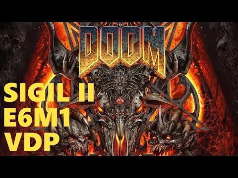 DOOM: SIGIL II - E6M1 - UV MAX with VDP Monster Randomizer - YouTube