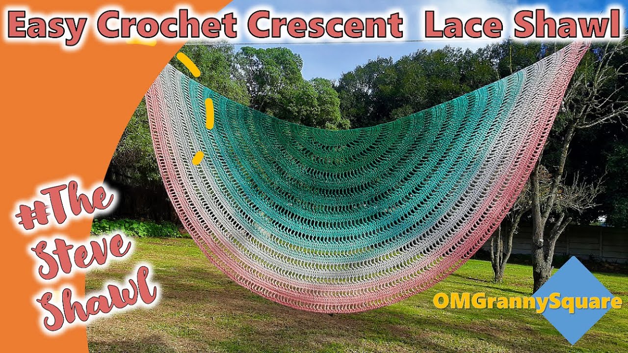 #TheSteveShawl | Easy Crochet Crescent Lace Shawl | Step-by-step Crochet Tutorial - YouTube