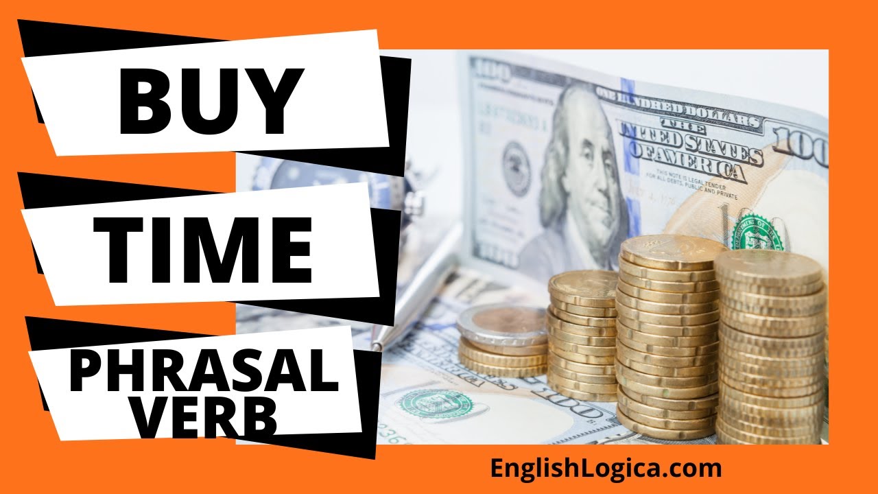 Buy Time - Phrasal Verb | Common English Phrasal Verbs | Business ...