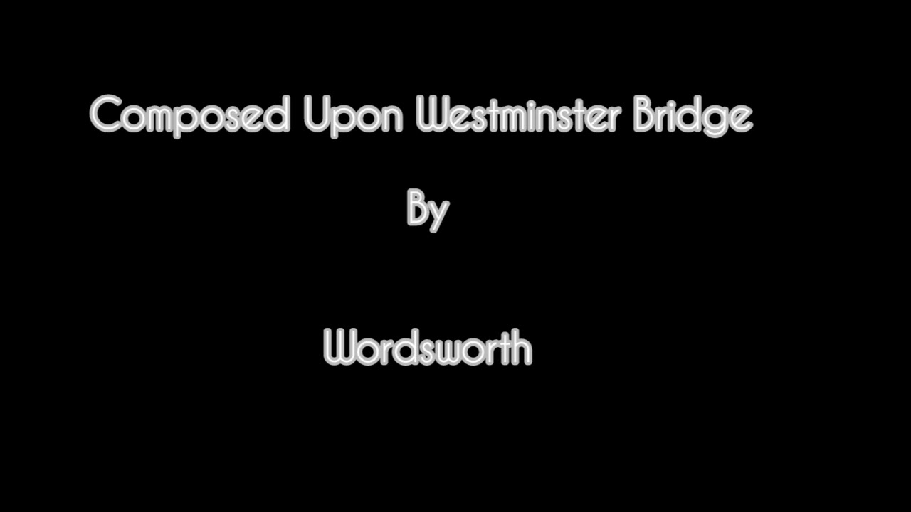 Composed Upon Westminster Bridge By Wordsworth Poem BOTH Tamil And composed-upon-westminster-bridge-by-wordsworth-poem-both-tamil-and