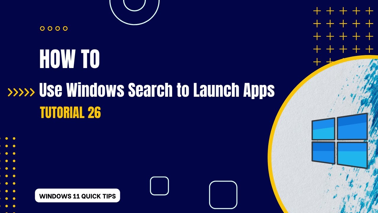 Tutorial 26 | How To Use Windows Search to Launch Applications ...