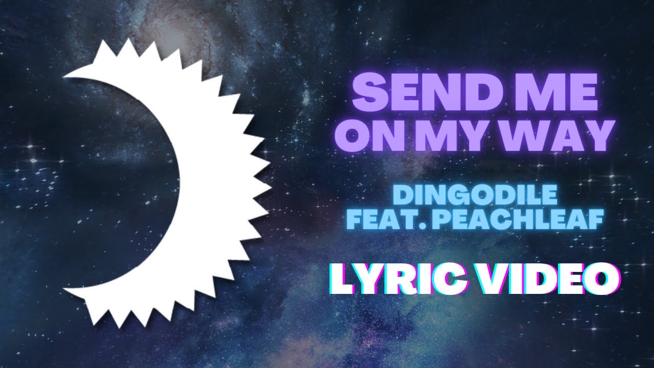 Send Me On My Way - Dingodile Feat. PeachLeaf - Lyric Video - YouTube