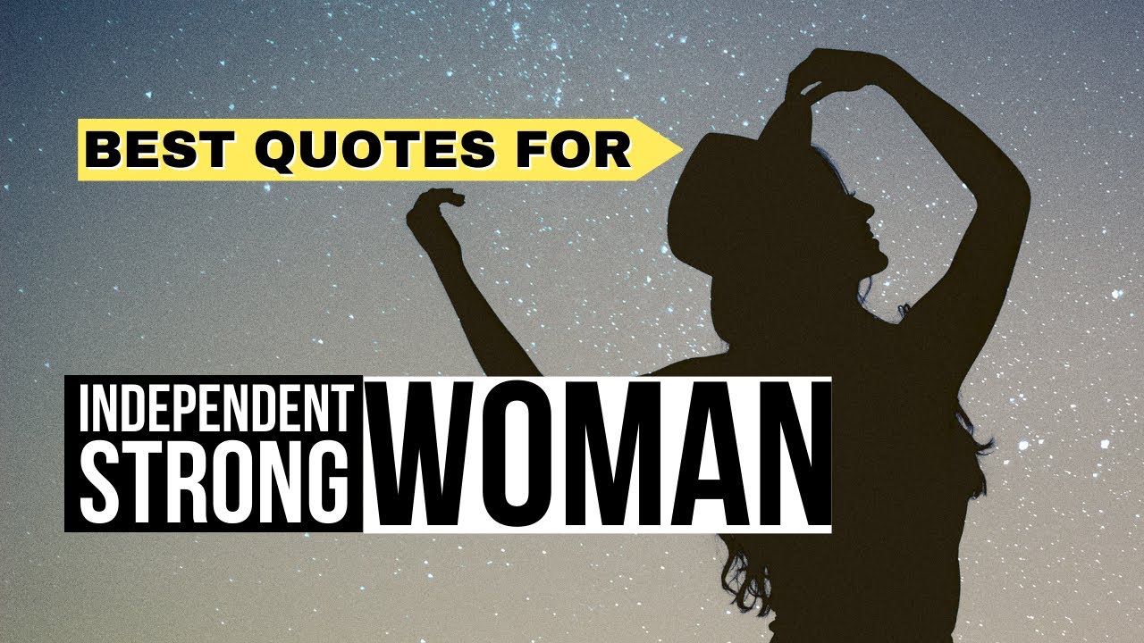 QUOTES for independent and strong Woman - YouTube