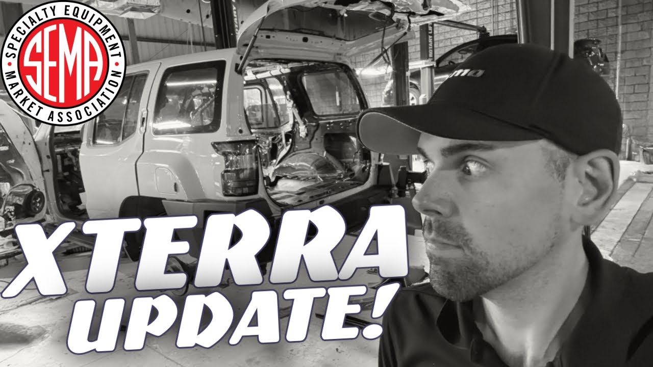 SEMA Crunch Time For The Xterra! 🫨 Will I Finish In Time?! - YouTube