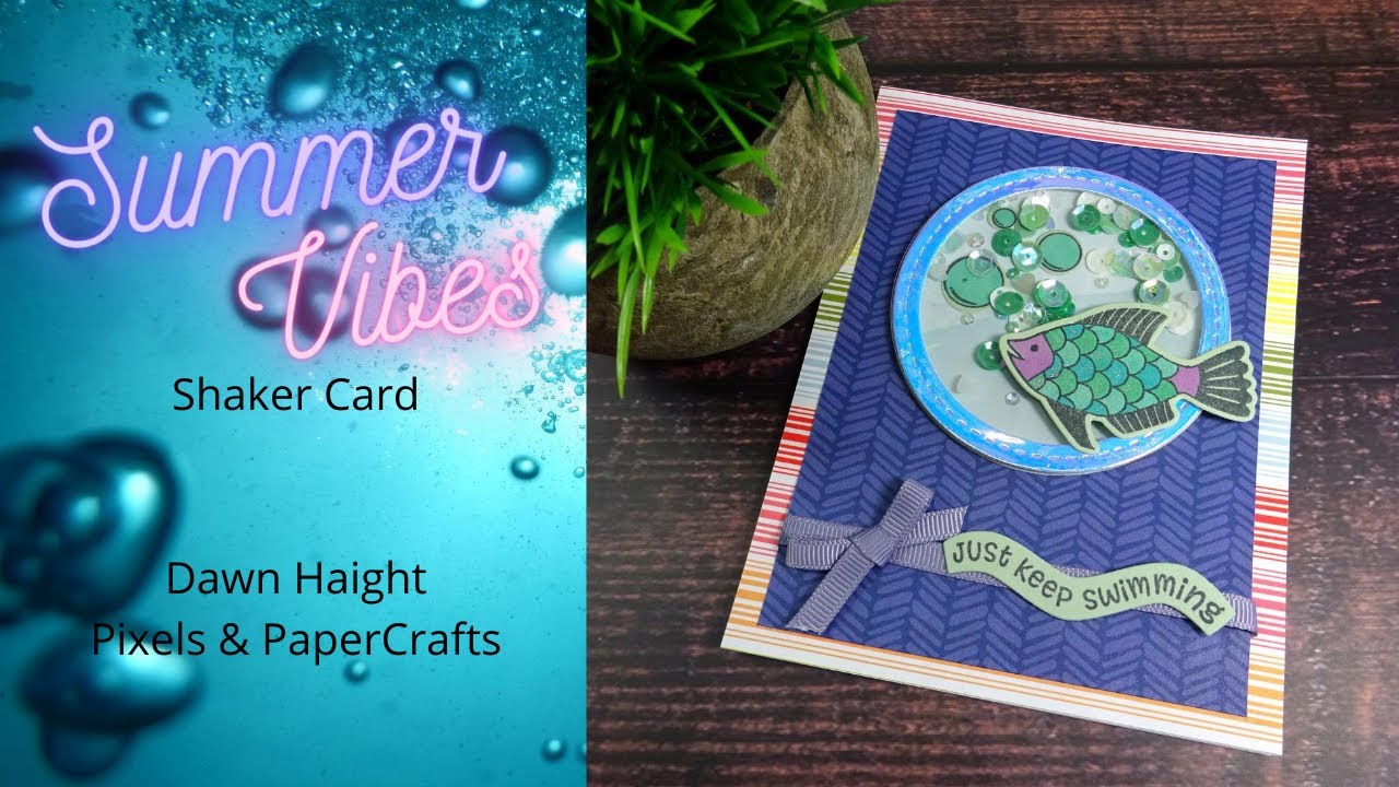 Summer Vibes Fish Shaker Card | Pixels and Papercrafts - YouTube