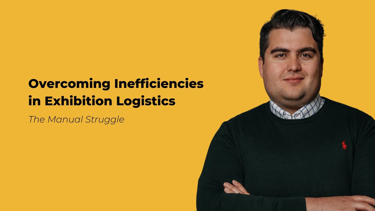 The Manual Struggle: Overcoming Inefficiencies in Exhibition Logistics ...