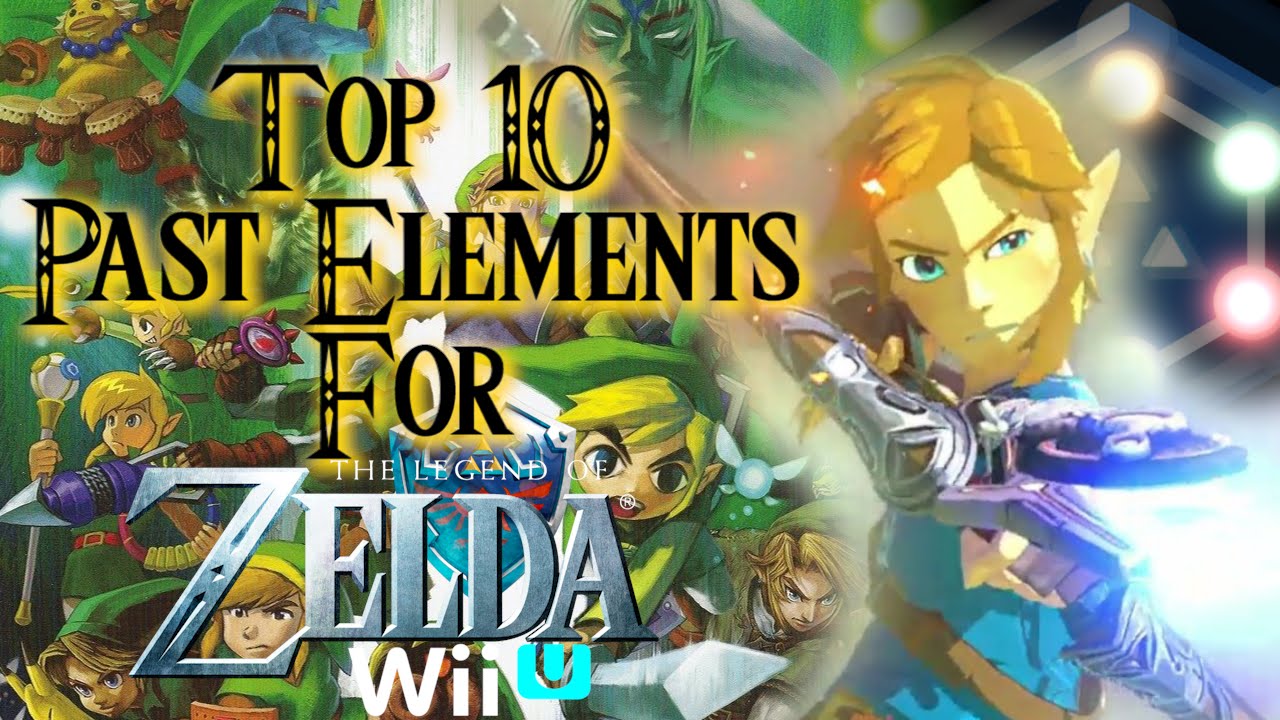 Top 10 Past Zelda Elements For Zelda Wii U / NX - YouTube