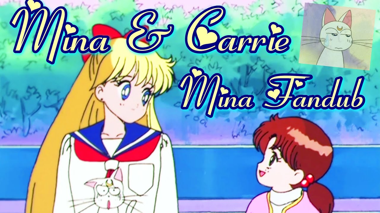 Sailor Moon ~ Mina & Carrie ~ Mina Fandub - YouTube