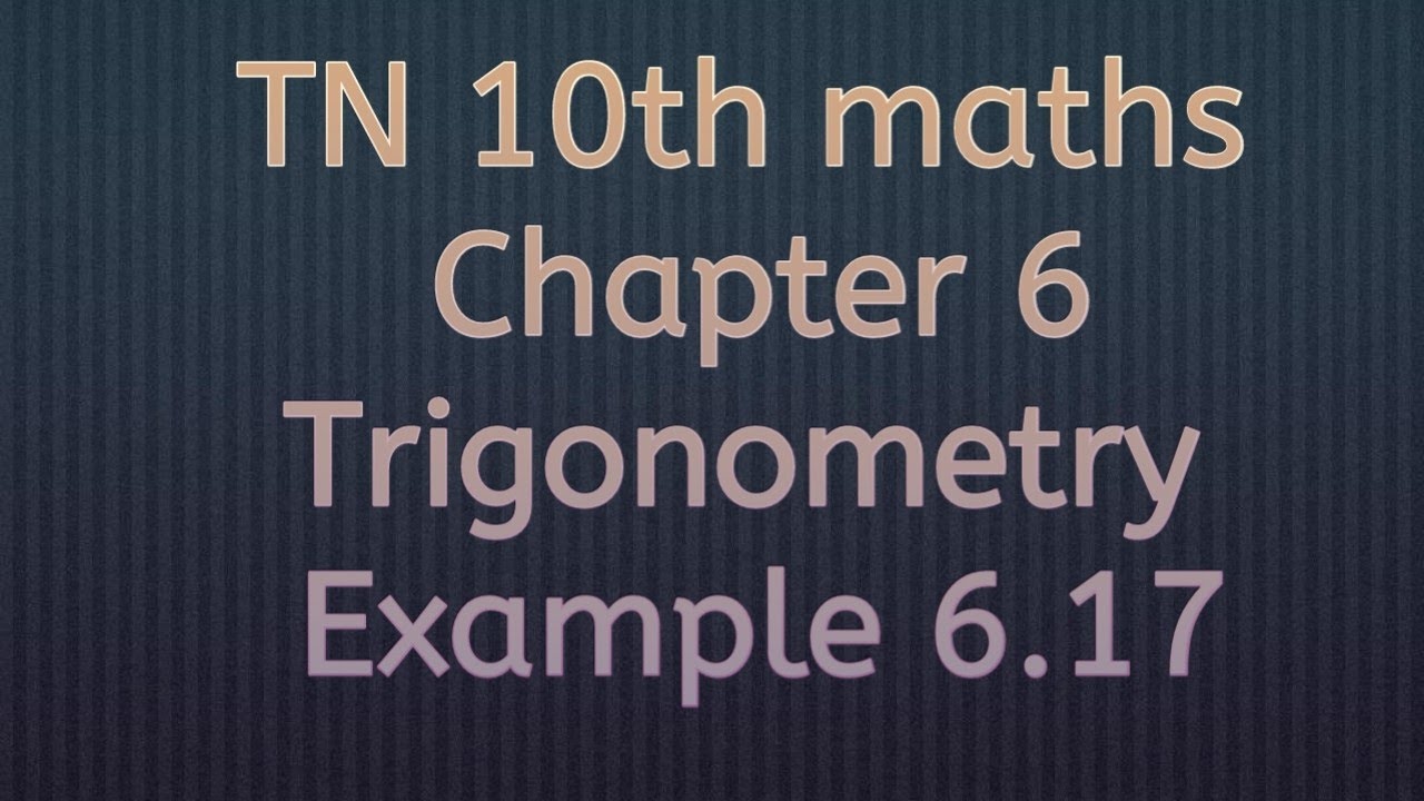 TN 10th maths chapter 6 Trigonometry Example 6.17 - YouTube