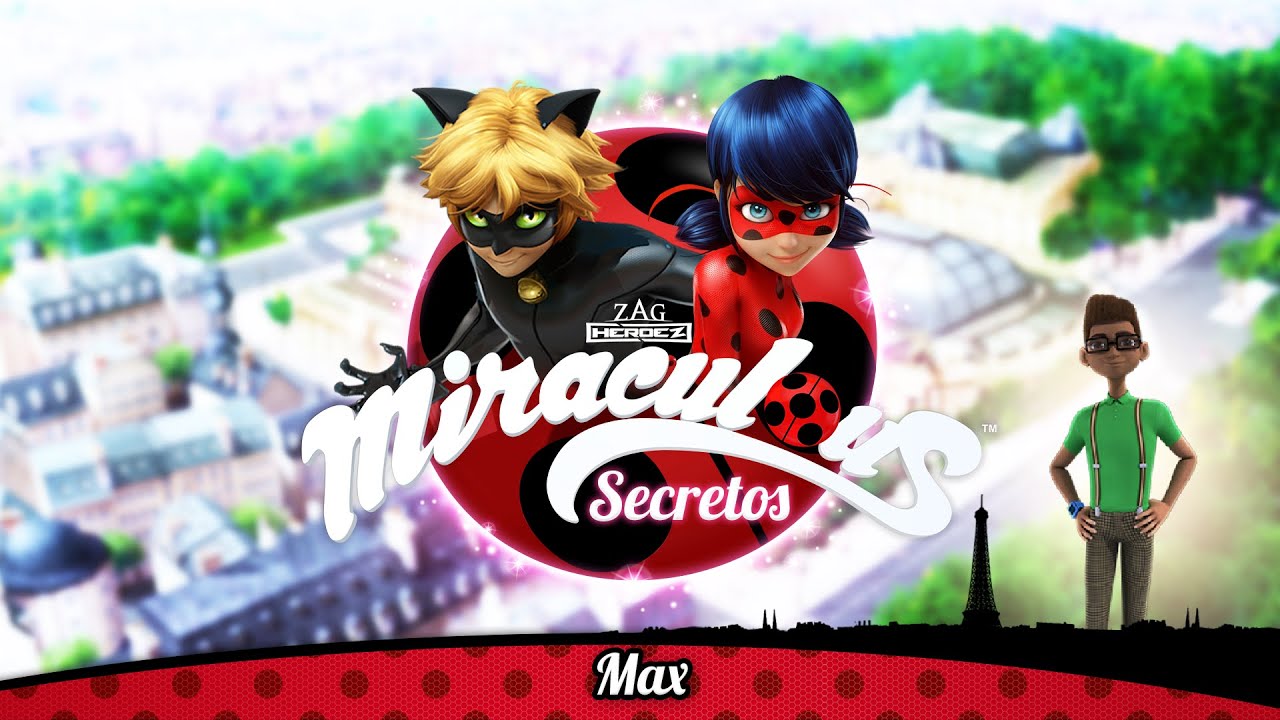 MIRACULOUS SECRETOS | 🐞 MAX 🐞 | Las Aventuras de Ladybug - YouTube