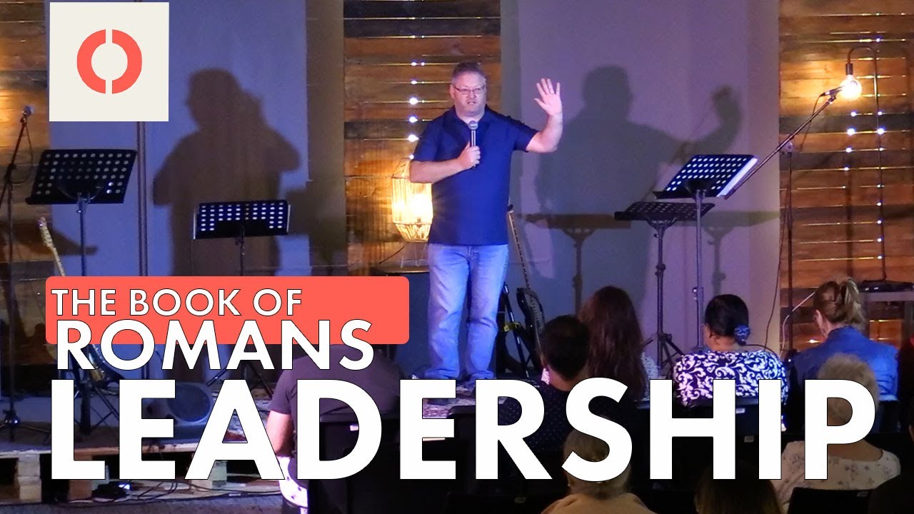 Romans 12: LEADERSHIP | Sermon and Preaching - YouTube
