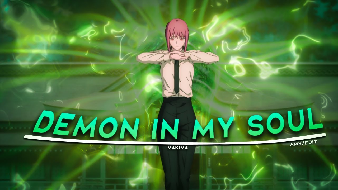 Chainsaw Man "Makima" - Demon in My Soul [AMV\Edit] - YouTube