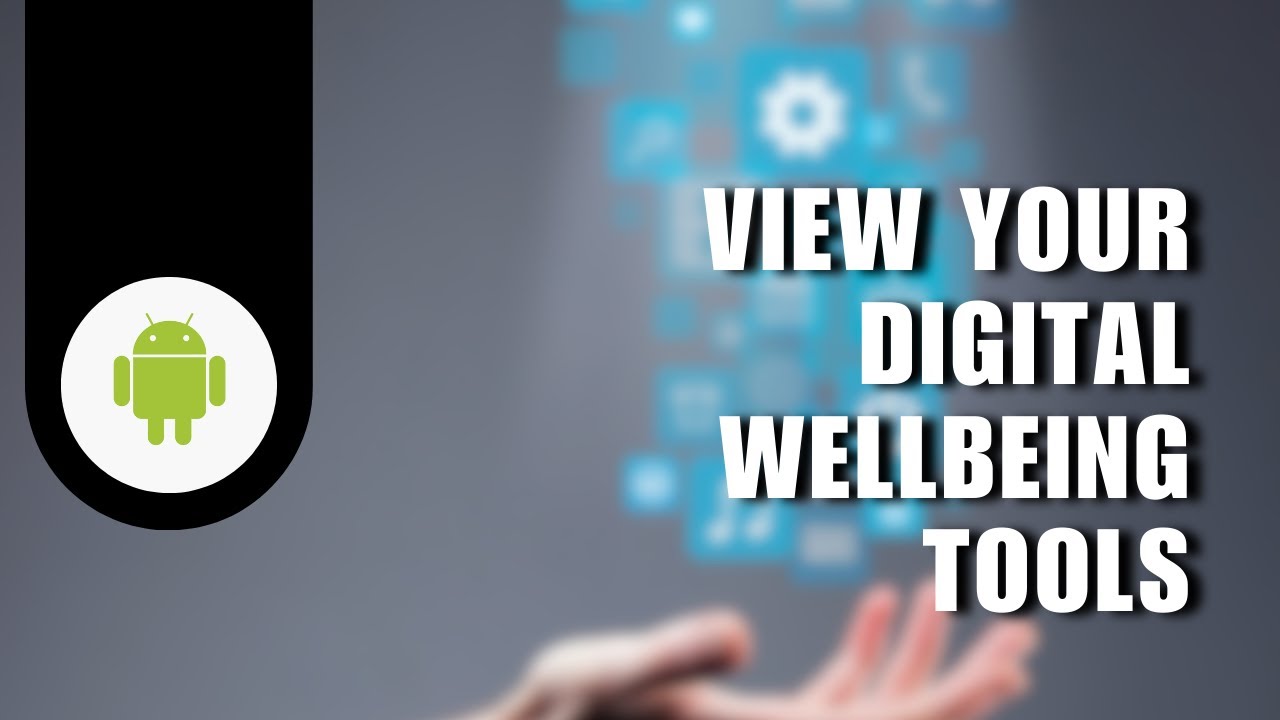 How to View Your Digital Wellbeing Tools on Android - YouTube