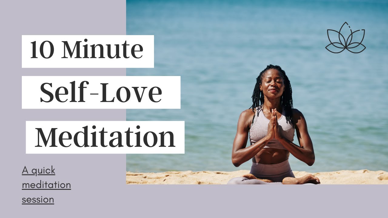 10 Minute Guided Meditation for Self Love - YouTube