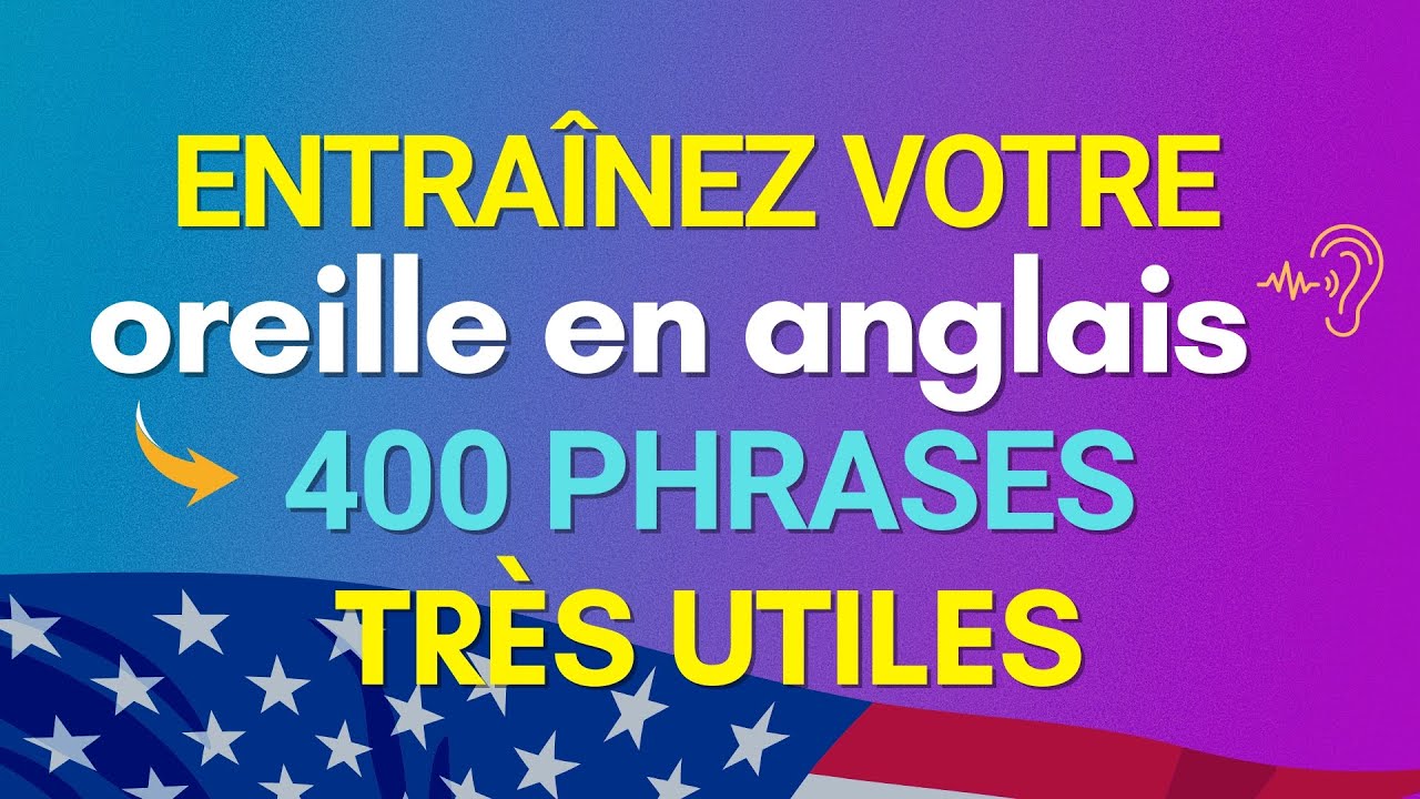 🧠Éduquez votre oreille avec 400 PHRASES LES PLUS COURANTES | 🎧 Apprenez ...