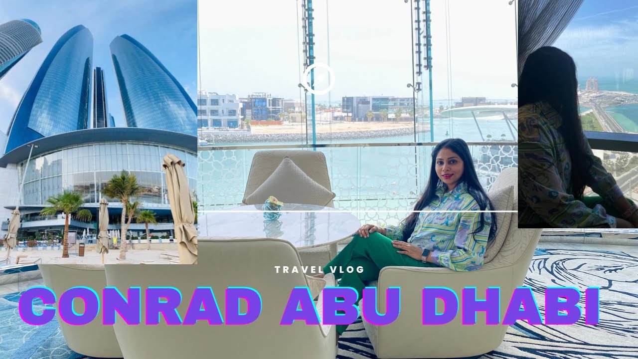CONRAD ABU DHABI ETIHAD TOWER || The best hotel I’have ever stayed at ️ ...