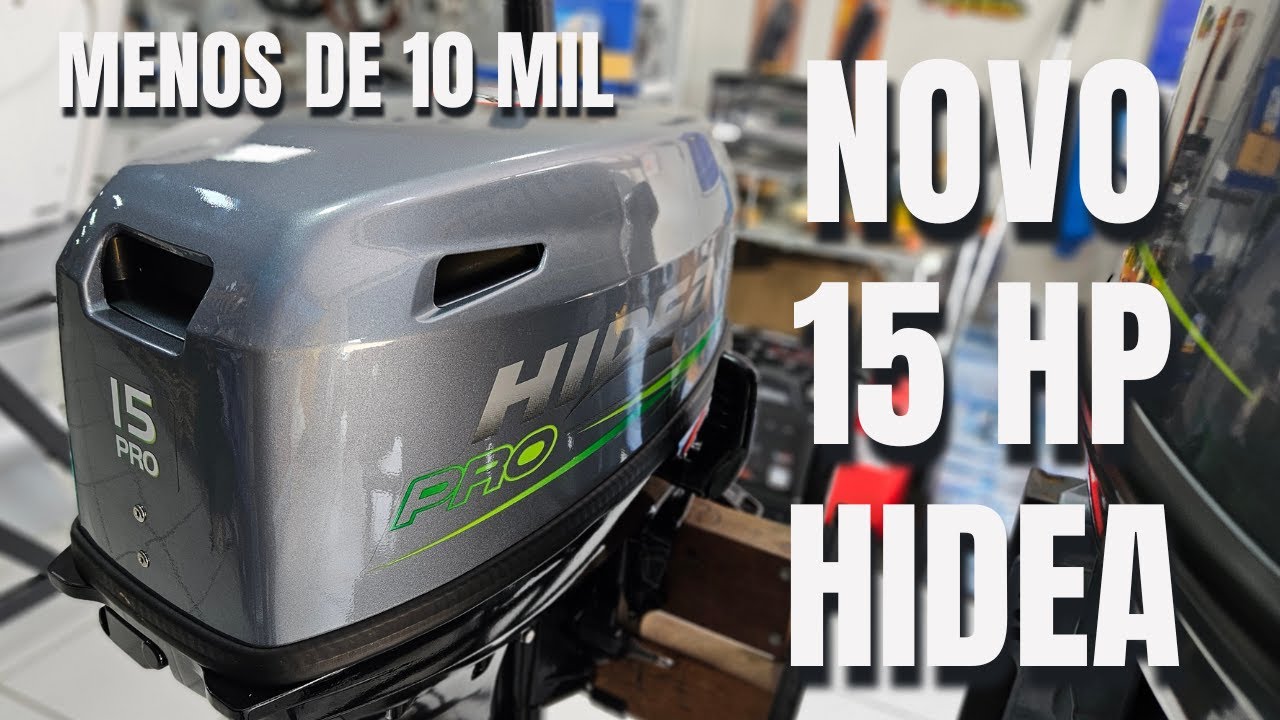 PREÇO DO NOVO MOTOR 15 HP HIDEA PRO !!! - YouTube